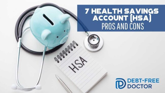7 Health Savings Account (HSA) Pros And Cons - Debt-Free Doctor