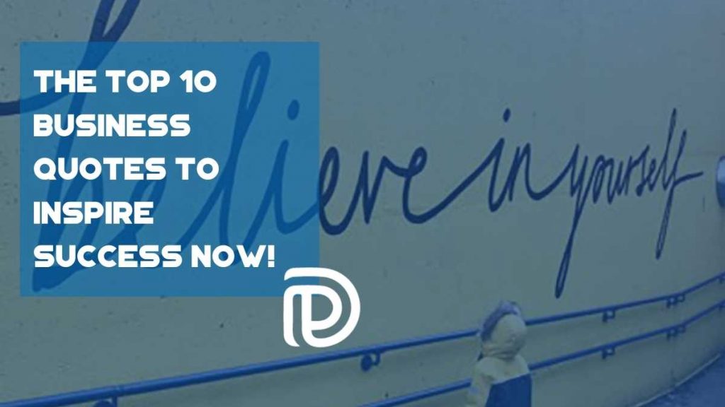 The Top 10 Business Quotes to Inspire Success NOW! - Debt-Free Doctor
