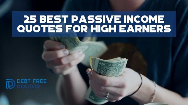 25 Best Passive Income Quotes For High Earners - Debt-Free Doctor